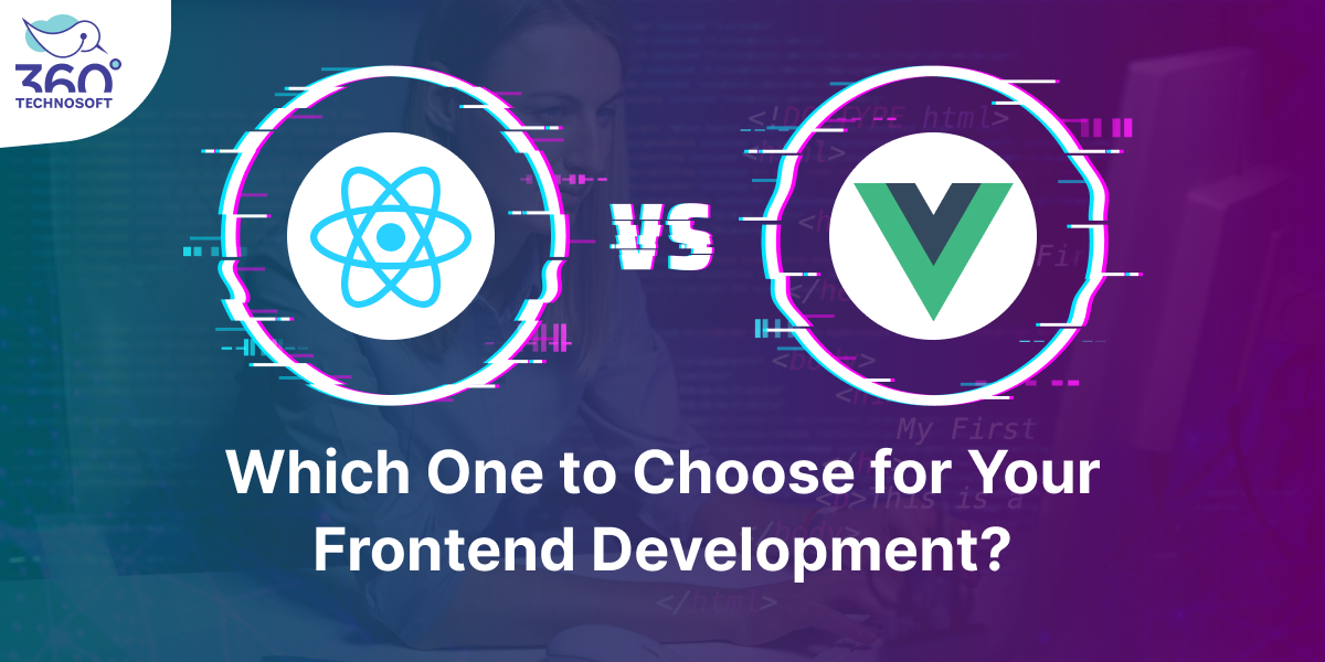 React vs. Vue: Which Frontend Development Is Better?