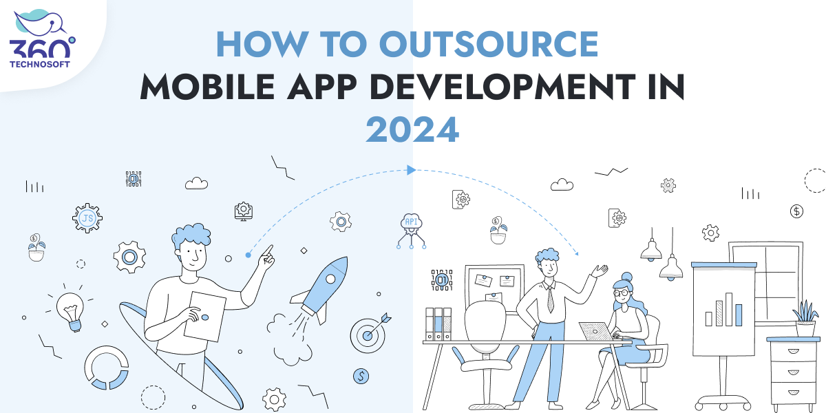 How to Outsource Mobile App Development in 2024